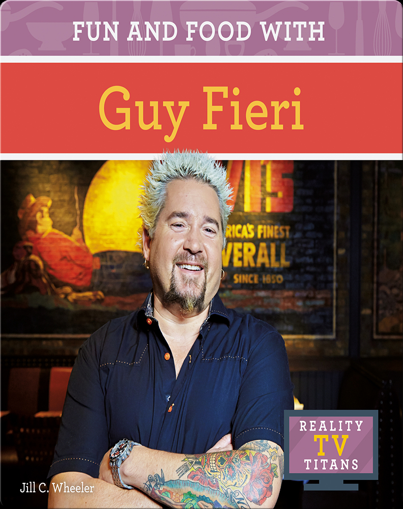 Fun and Food with Guy Fieri Book by Jill C. Wheeler | Epic
