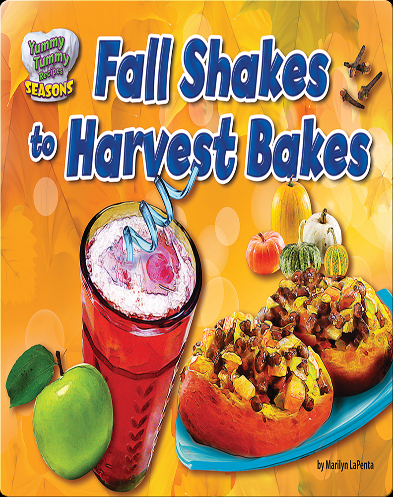 Fall Shakes to Harvest Bakes Book by Marilyn LaPenta | Epic