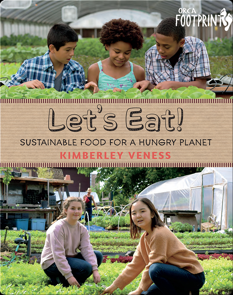 Let's Eat! Sustainable Food for a Hungry Planet Book by Kimberley ...