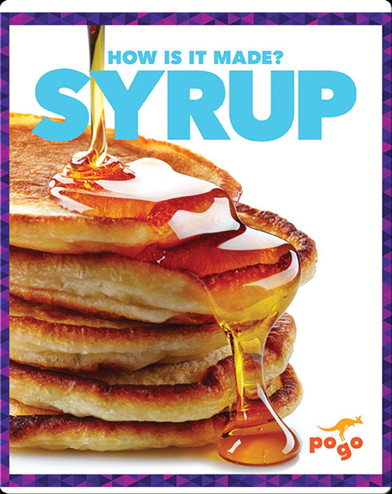 How Is It Made? Syrup Book by R J Bailey | Epic
