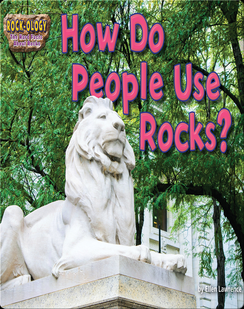 How Do People Use Rocks? Book by Ellen Lawrence | Epic