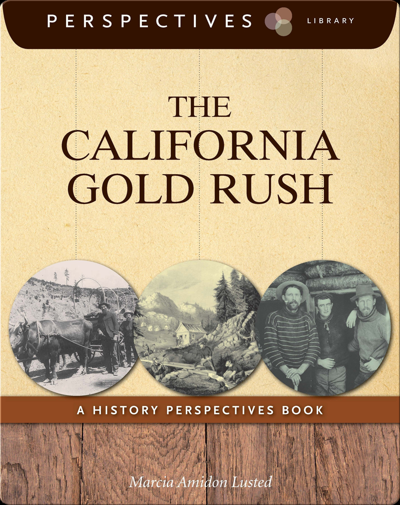 The California Gold Rush Book by Marcia Amidon Lusted | Epic