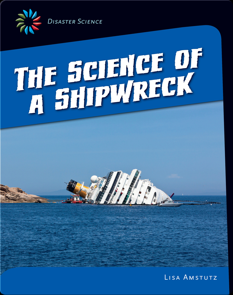 The Science of a Shipwreck Book by Lisa Amstutz | Epic