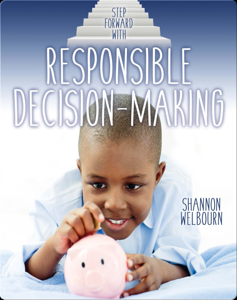 Responsible Decision-Making Book by Shannon Welbourn | Epic