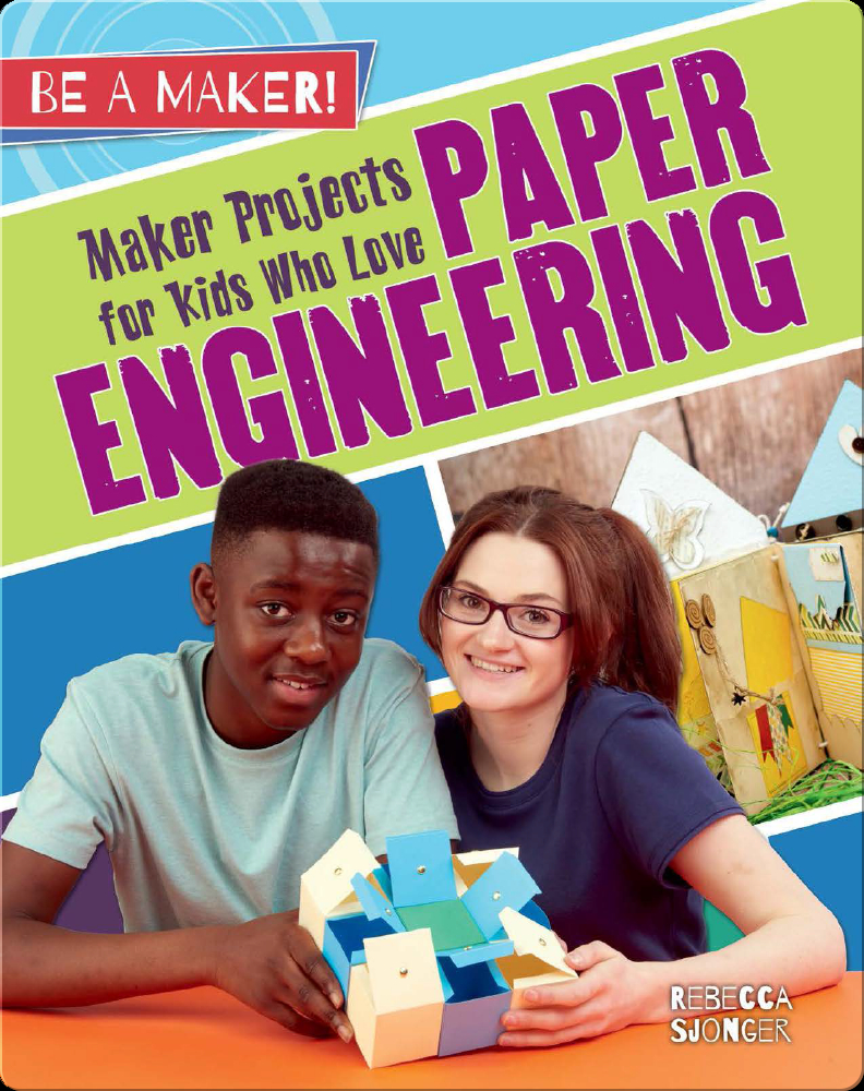 Maker Projects for Kids Who Love Paper Engineering Book by Rebecca ...
