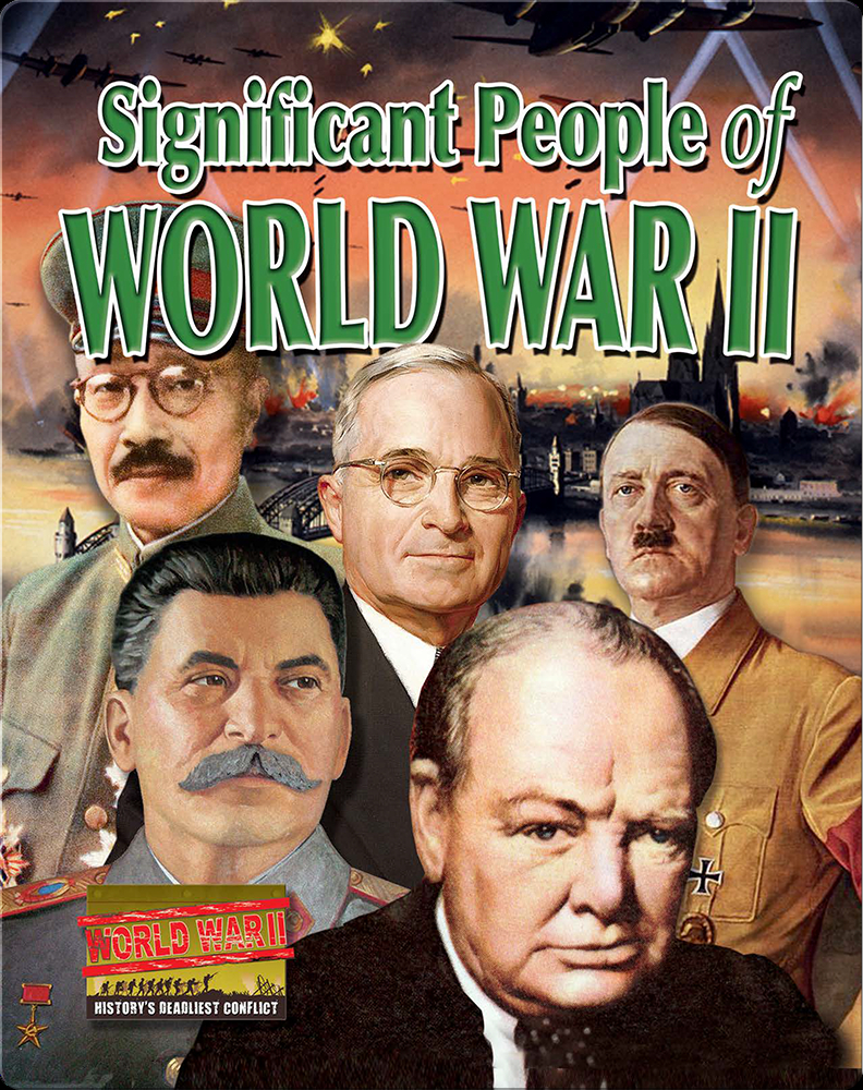 Significant People of World War II Book by Natalie Hyde | Epic