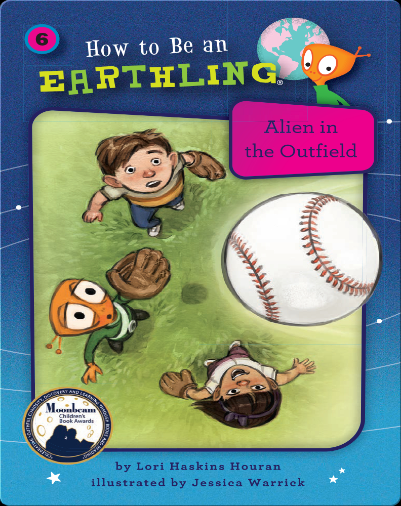 How to Be an Earthling: Alien in the Outfield Book by Lori Haskins ...