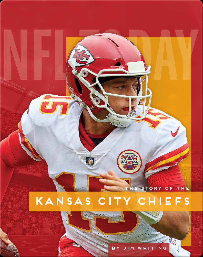 The Story of the Kansas City Chiefs Book by Nate Frisch | Epic