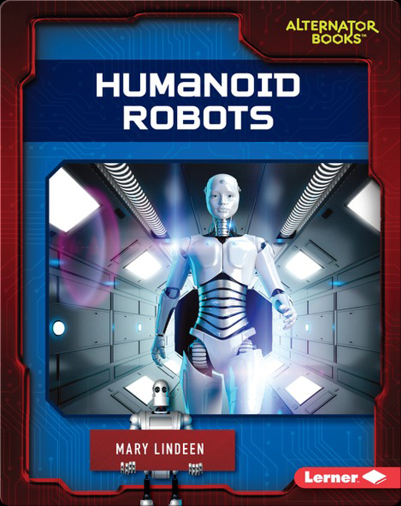 Humanoid Robots Book by Mary Lindeen | Epic