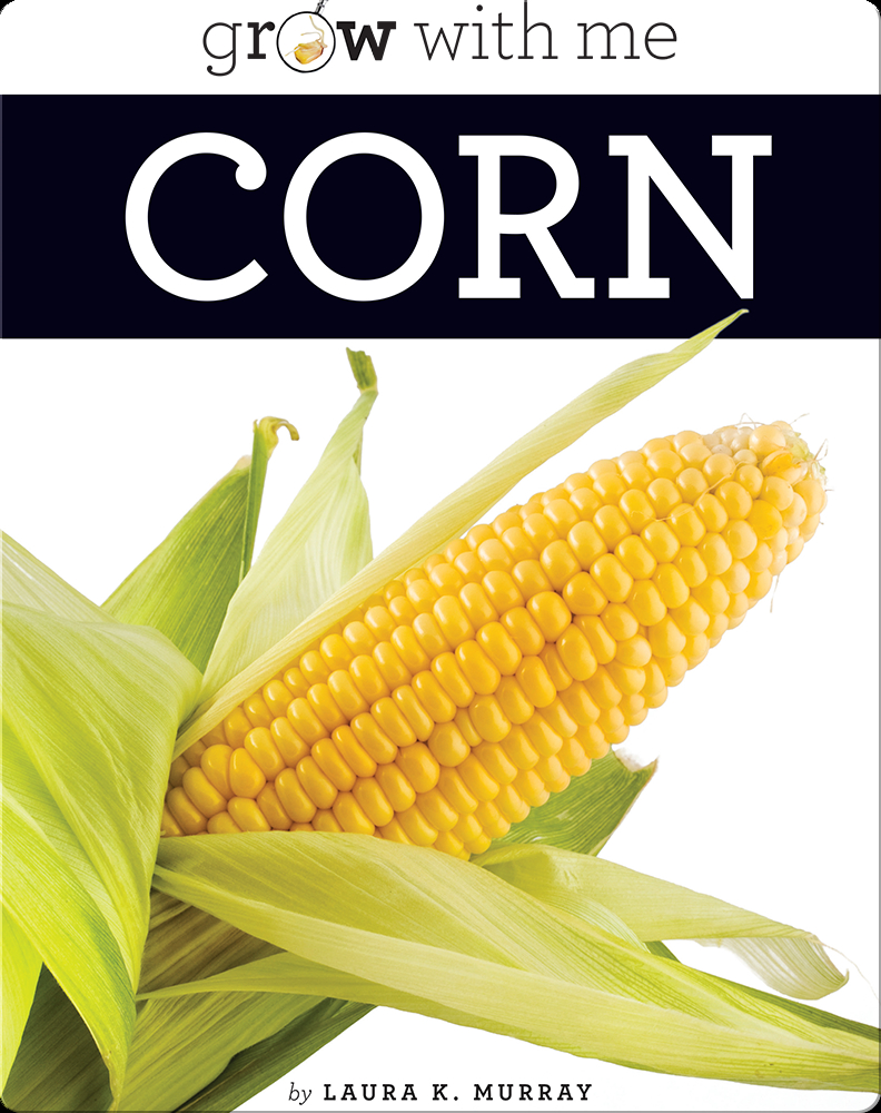 Corn Book by Laura K. Murray | Epic
