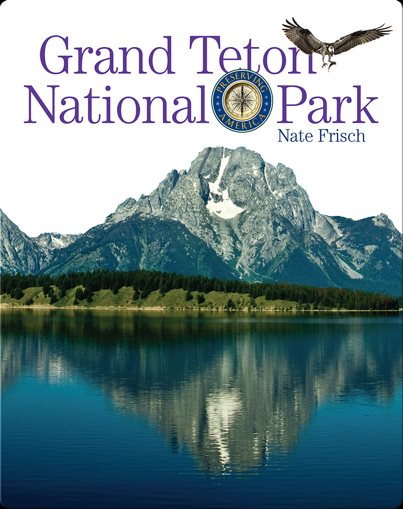 Grand Teton National Park Book by Nate Frisch | Epic