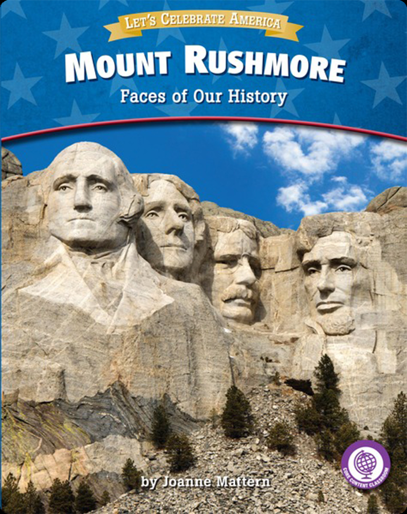 Mount Rushmore: Faces of Our History Book by Joanne Mattern | Epic