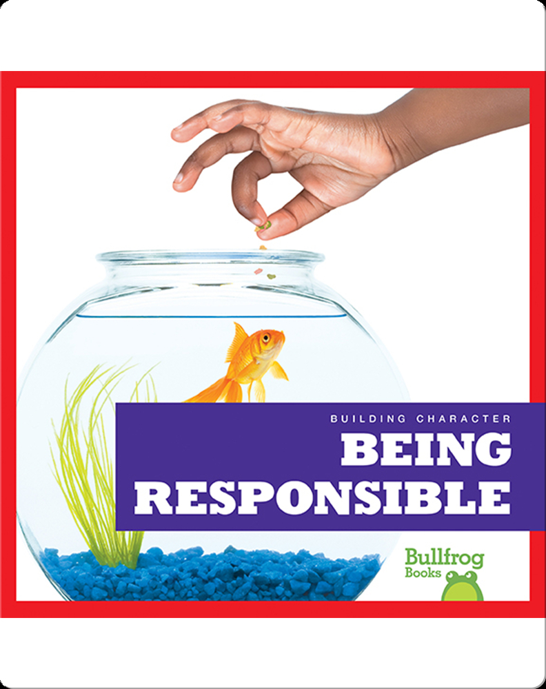 Building Character: Being Responsible Book by Rebecca Pettiford | Epic