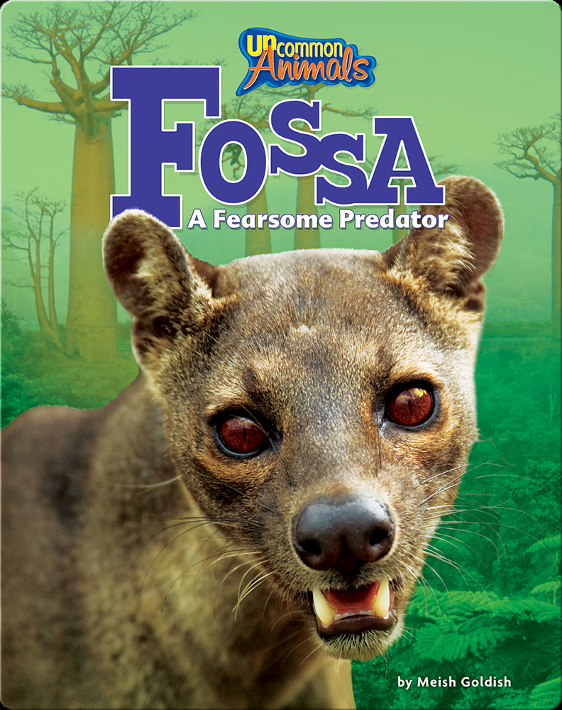 Fossa: A Fearsome Predator Book by Meish Goldish | Epic