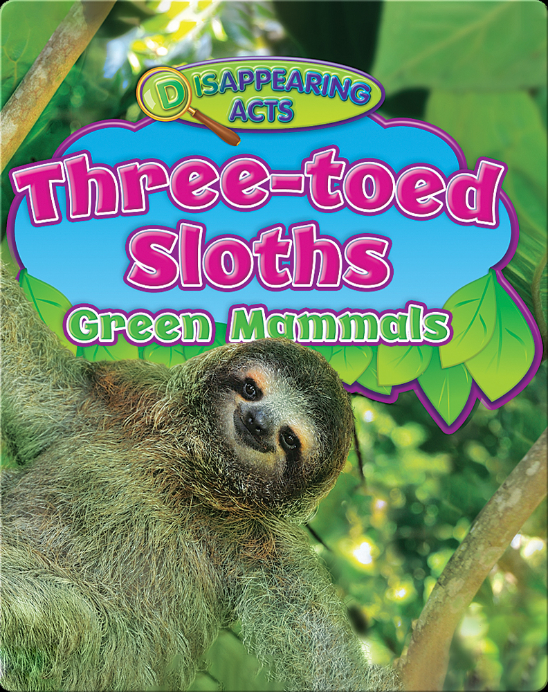 Three-toed Sloths: Green Mammals Book by Natalie Lunis | Epic