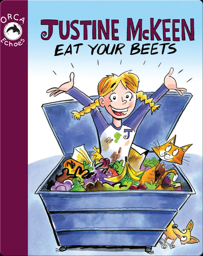 Justine McKeen, Eat Your Beets Book by Sigmund Brouwer | Epic