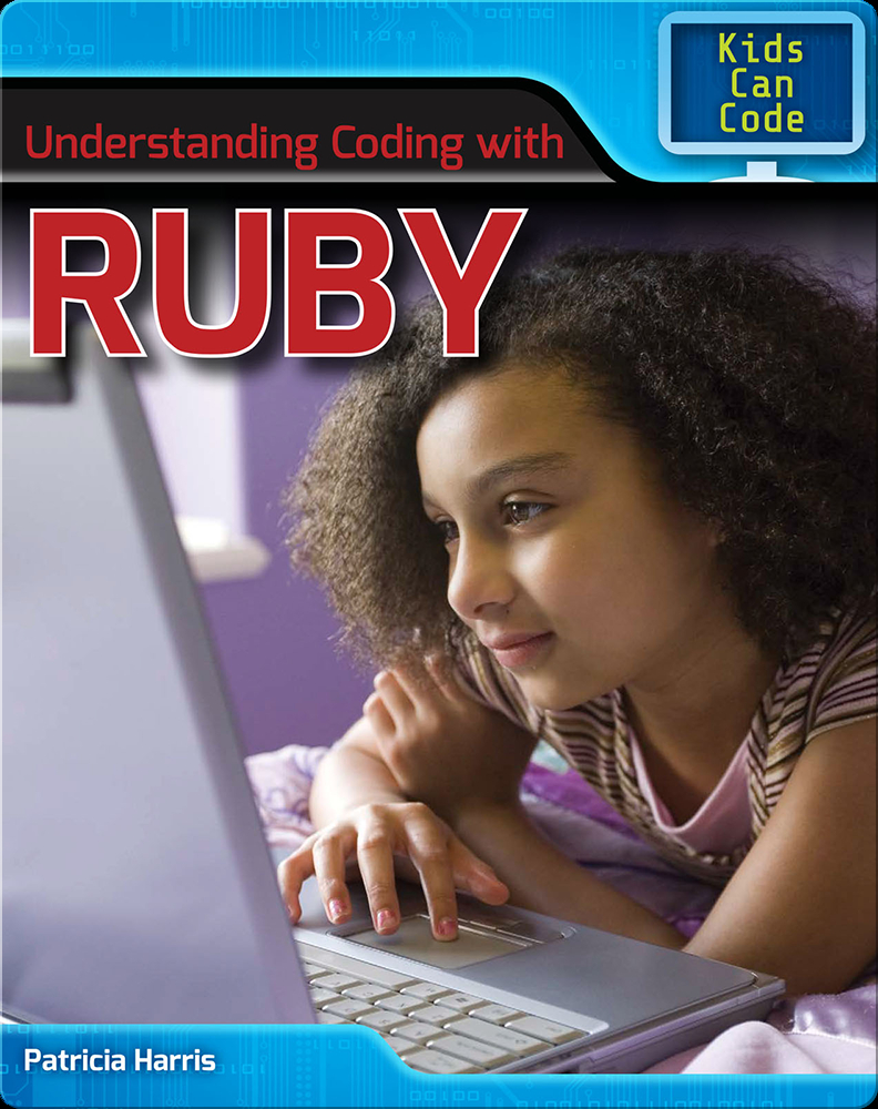 Understanding Coding with Ruby Book by Patricia Harris, Ph.D. | Epic