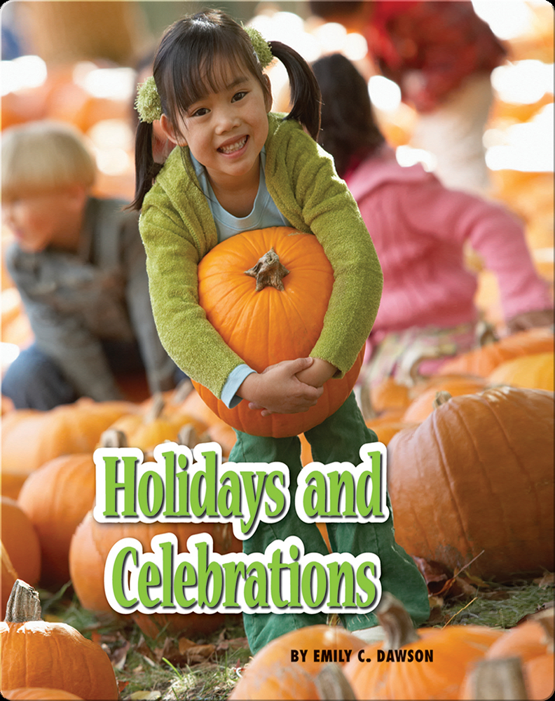 Holidays and Celebrations Book by Heather Adamson | Epic