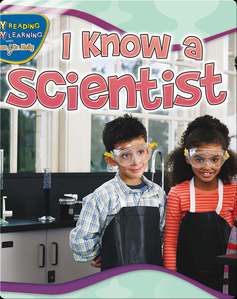 I Know A Scientist Book by Dr. Jean Feldman | Epic