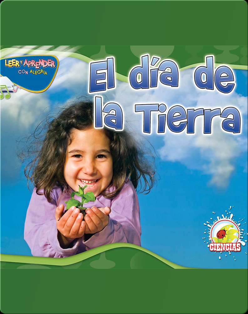 El Día De La Tierra (Earth Day) Book by Dr. Jean Feldman | Epic
