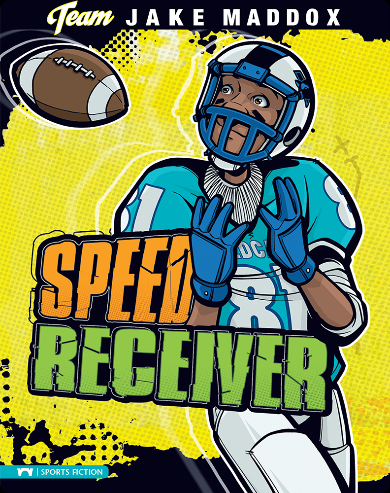 Jake Maddox: Speed Receiver Book by Jake Maddox | Epic