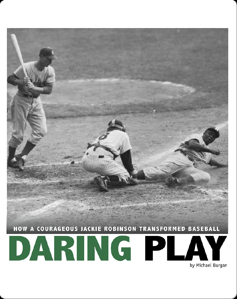 Daring Play: How a Courageous Jackie Robinson Transformed Baseball Book ...