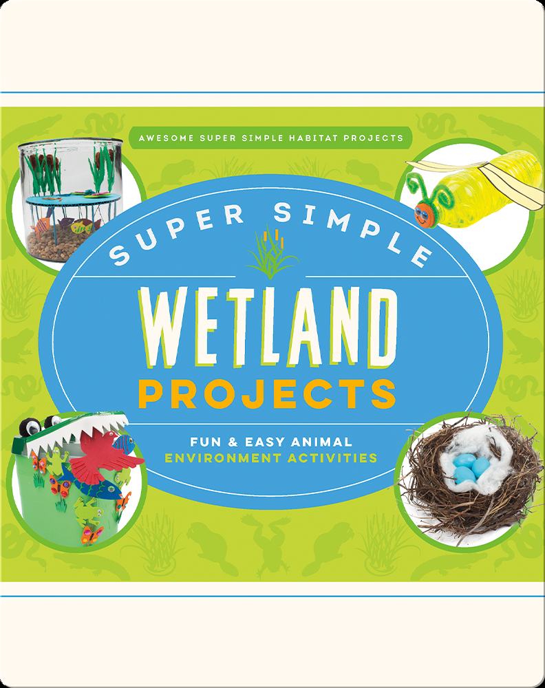 Super Simple Wetland Projects: Fun & Easy Animal Environment Activities ...