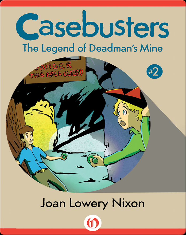Casebusters: The Legend of Deadman's Mine Book by Joan Lowery Nixon | Epic