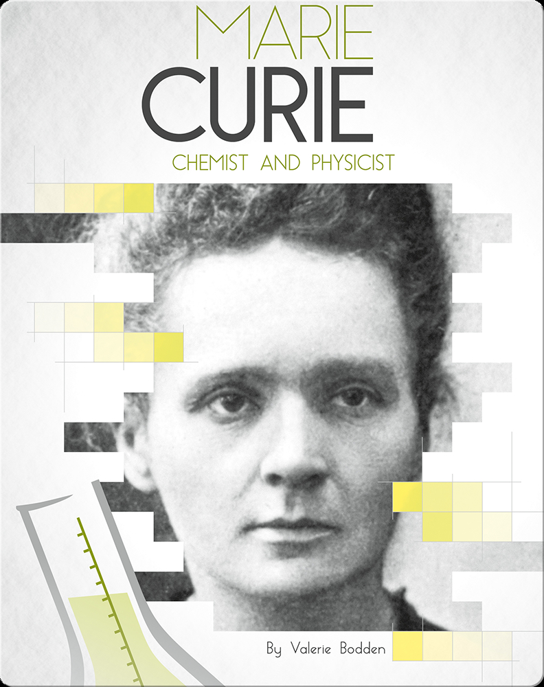 Marie Curie: Chemist and Physicist Book by Valerie Bodden | Epic