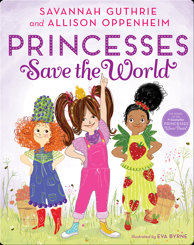 Princesses Save the World Book by Savannah Guthrie, Allison Oppenheim ...