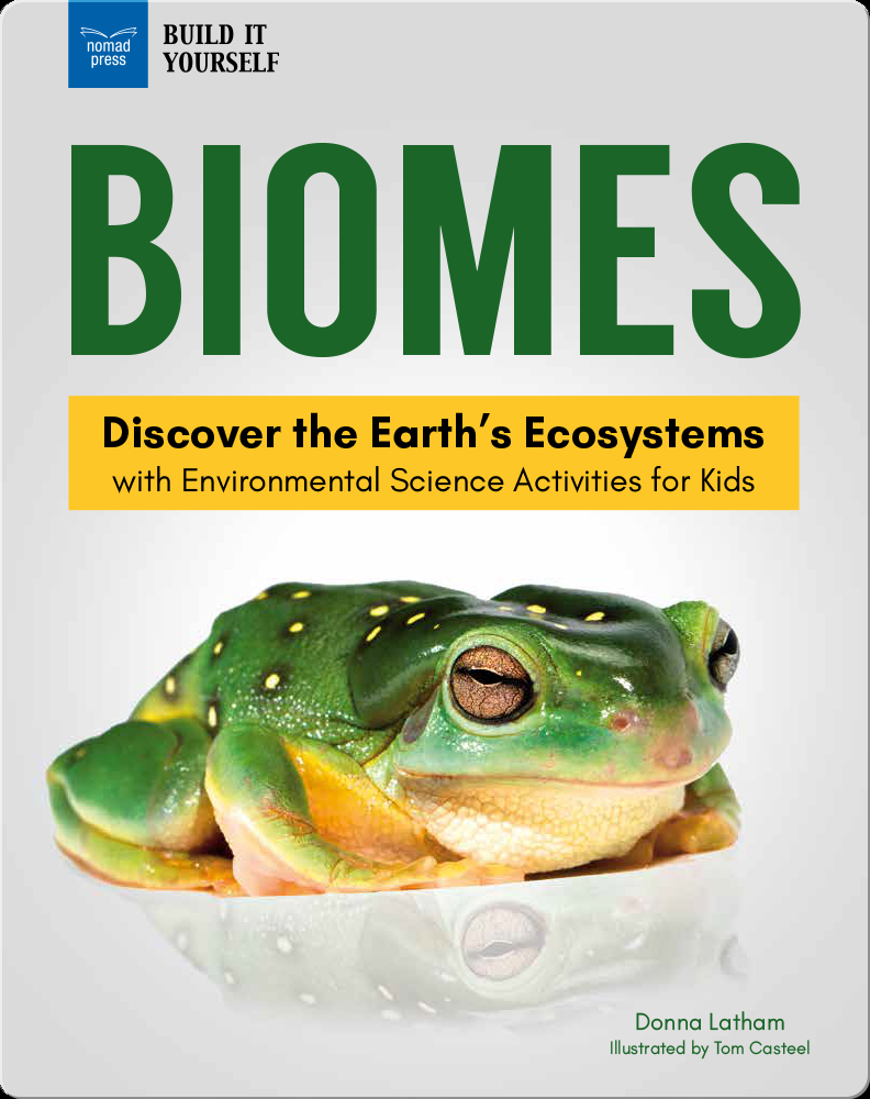 Biomes: Discover The Earth's Ecosystems Book by Donna Latham | Epic