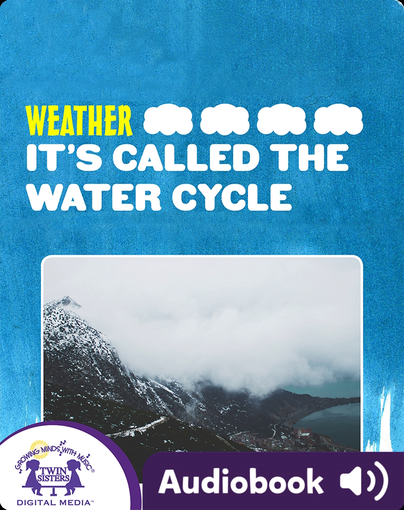 Weather: It's Called The Water Cycle Children's Audiobook by Kim Mitzo ...