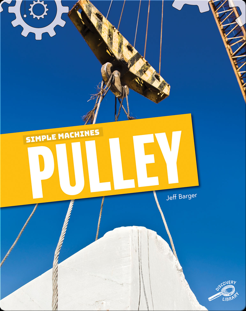 Simple Machines: Pulley Book by Jeff Barger | Epic