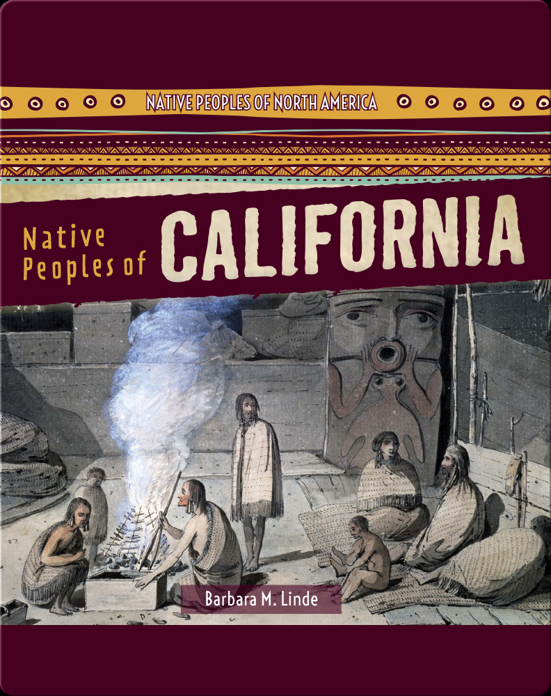 Native Peoples of California Book by Barbara M. Linde | Epic