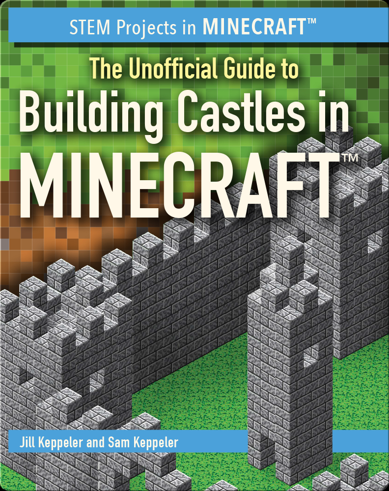 The Unofficial Guide to Building Castles in Minecraft Book by Jill ...