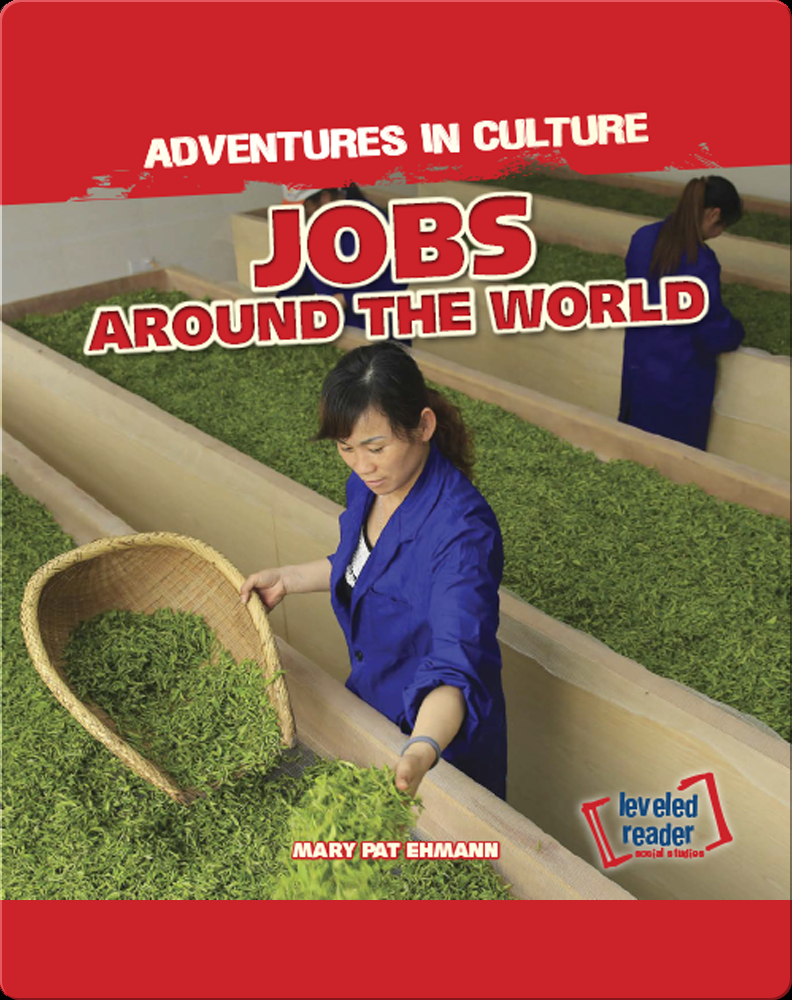 Jobs Around the World Book by Mary Pat Ehmann | Epic