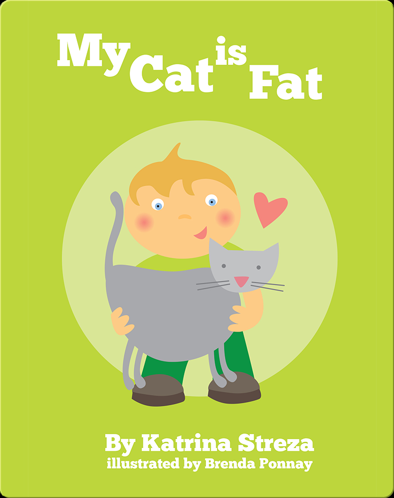 My Cat is Fat Book by Katrina Streza | Epic