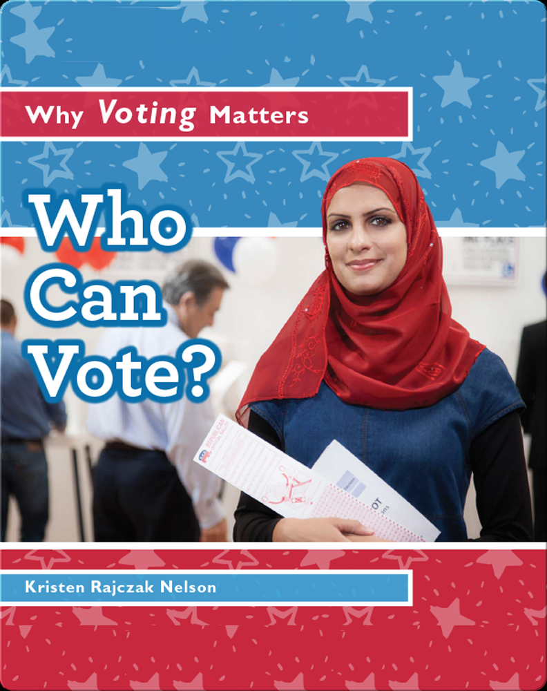 Who Can Vote? Book by Kristen Rajczak Nelson | Epic