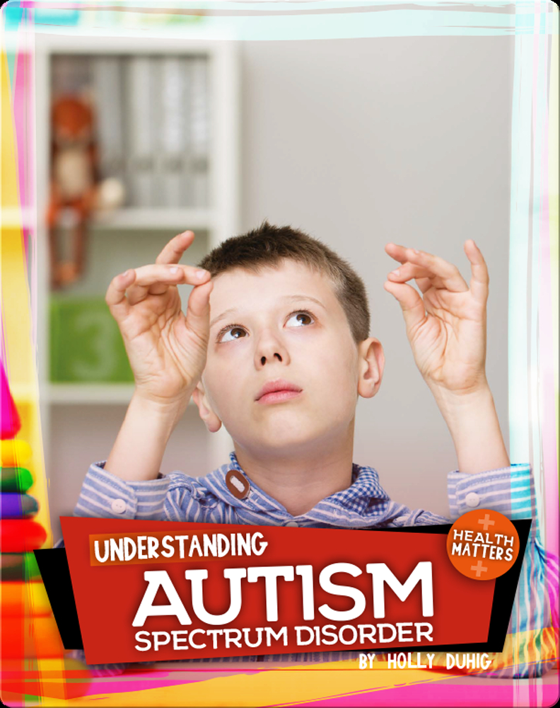 Understanding Autism Spectrum Disorder Book by Holly Duhig | Epic
