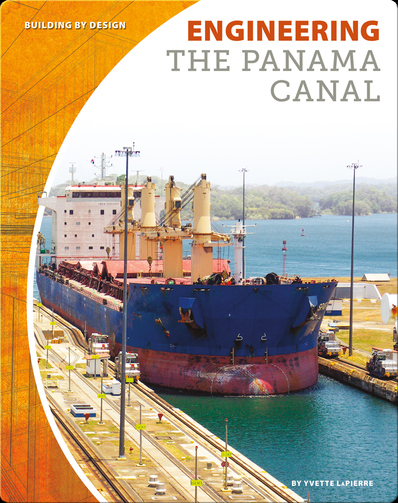 Engineering the Panama Canal Book by Yvette LaPierre | Epic