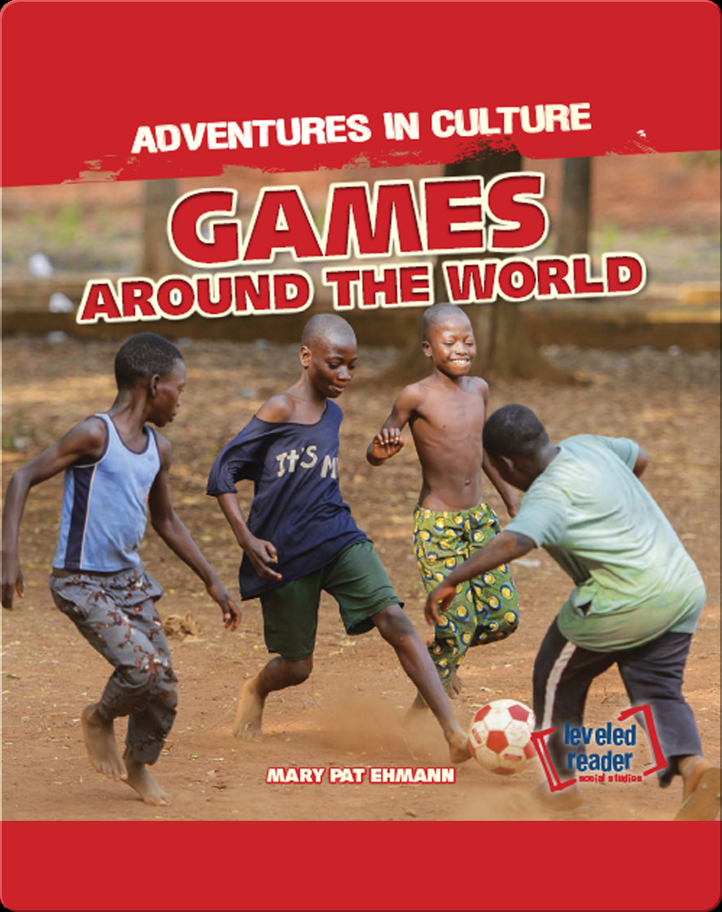Games Around the World Book by Mary Pat Ehmann | Epic