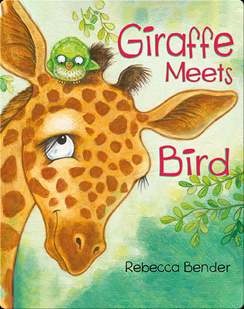 Giraffe Meets Bird Book by Rebecca Bender | Epic