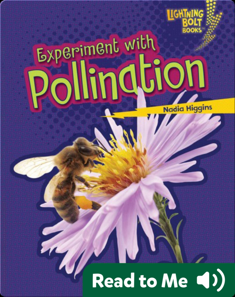 Experiment with Pollination Book by Nadia Higgins | Epic