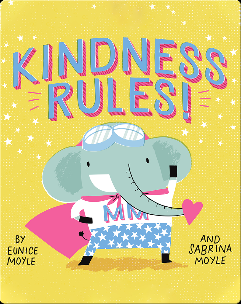 Kindness Rules! Book by Sabrina Moyle, Eunice Moyle | Epic