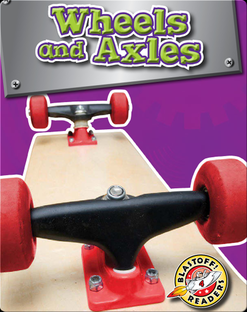 Wheels and Axles: Simple Machines Book by Kay Manolis | Epic