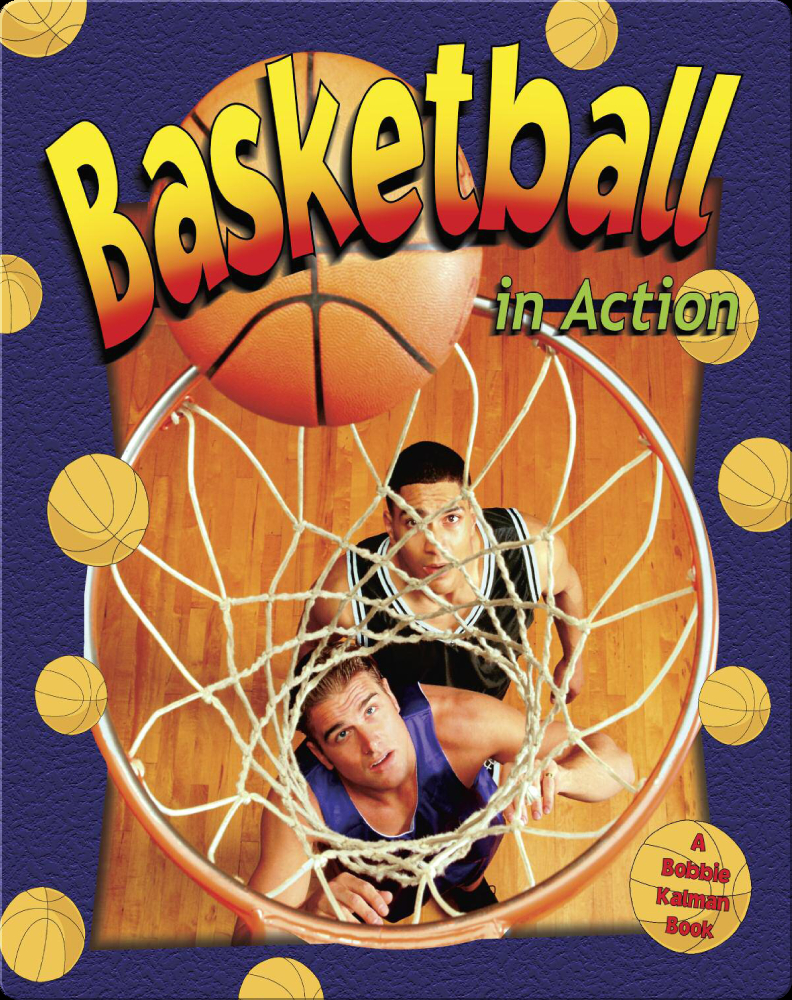 Basketball in Action Book by John Crossingham | Epic