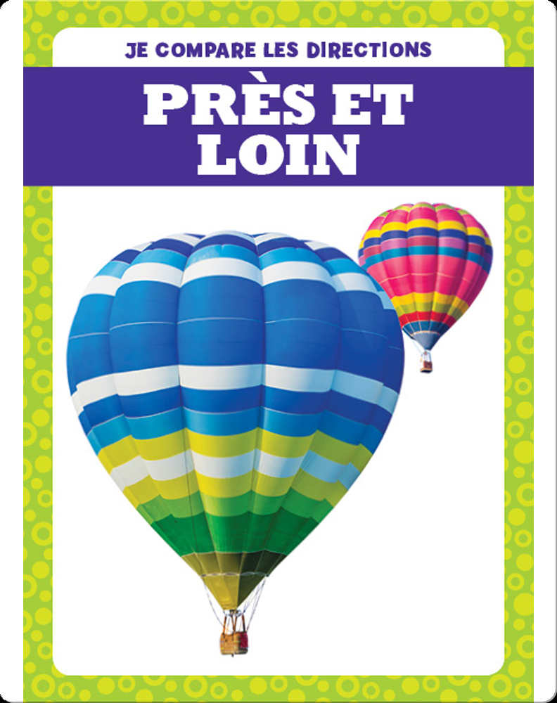 Près et loin (Near and Far) Book by Tessa Kenan | Epic