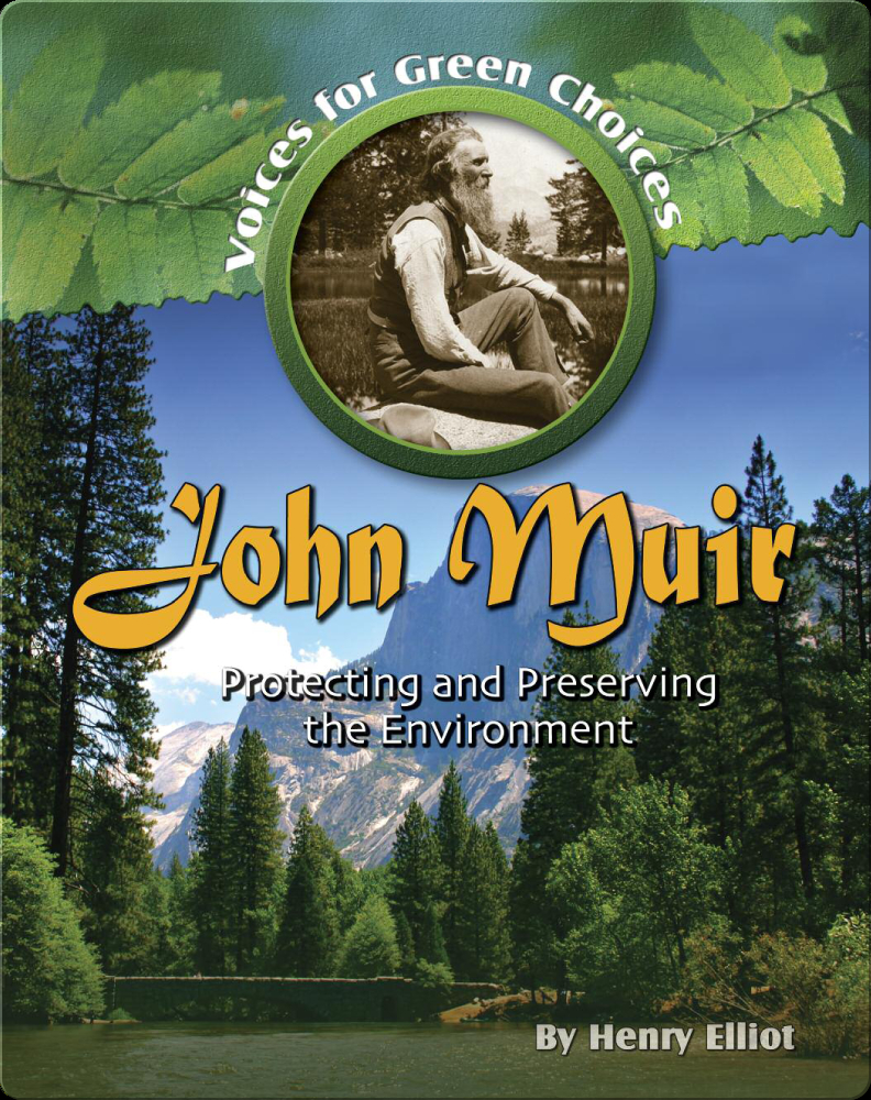 John Muir: Protecting and Preserving the Environment Book by Henry ...