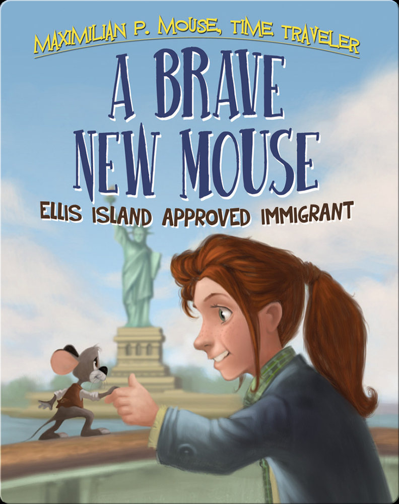 Brave New Mouse: Ellis Island Approved Immigrant Book #5 Book by Philip ...