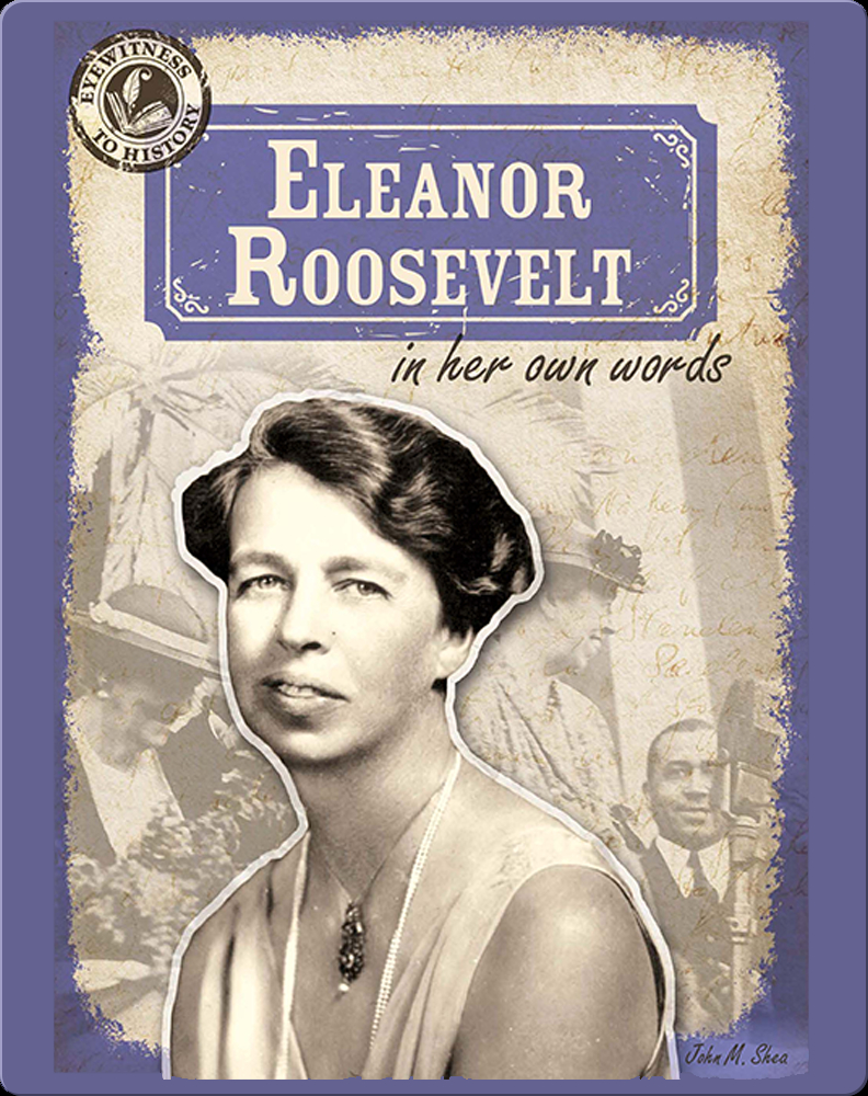 Eleanor Roosevelt in Her Own Words Book by John M. Shea | Epic